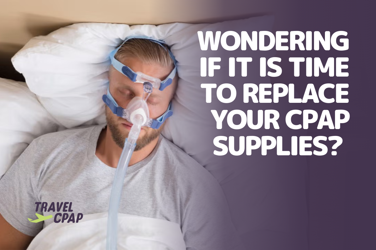 Is It Time to Replace Your CPAP Supplies? – Travel CPAP Solutions